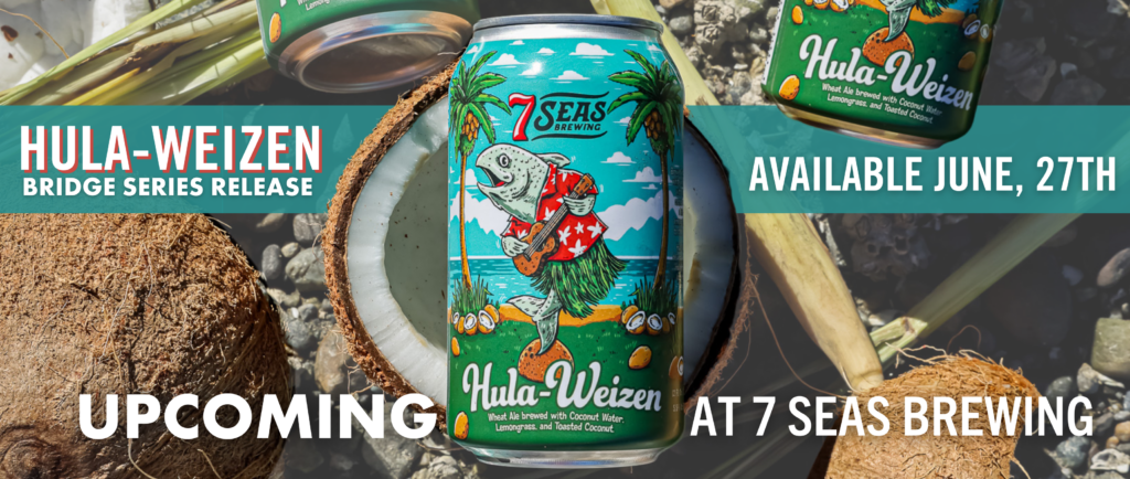New Bridge Series Release: Hula-Weizen - 7 Seas Brewing